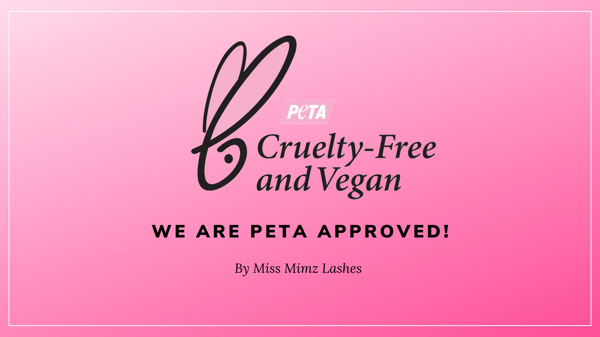 WE ARE PETA APPROVED! – Miss Mimz Lashes